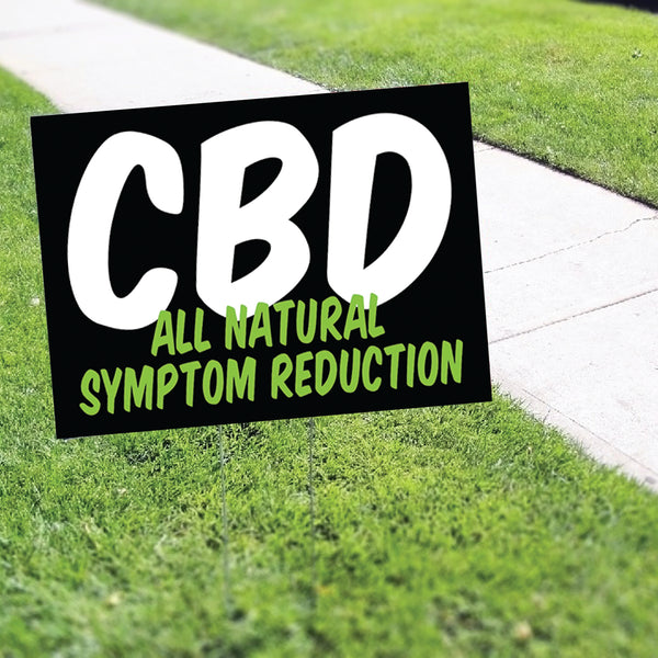 CBD All Natural Symptom Reduction Coroplast Printed Yard Sign - Sign Fever