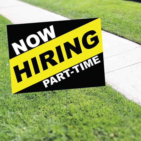 Now Hiring Part-Time Coroplast Yard Sign - Sign Fever