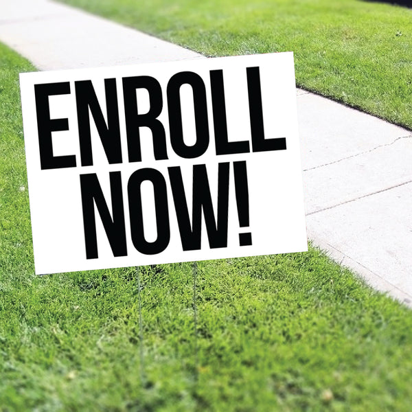 Enroll Now Coroplast Printed Yard Sign - Sign Fever