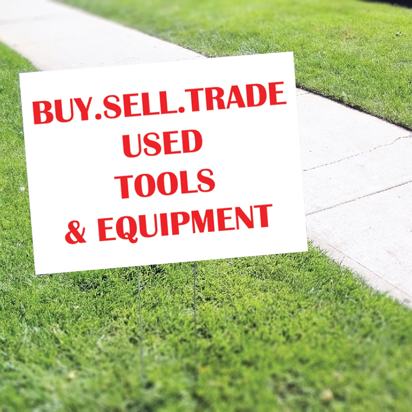 Buy Sell Trade Used Tools & Equipment Coroplast Yard Sign – Sign Fever