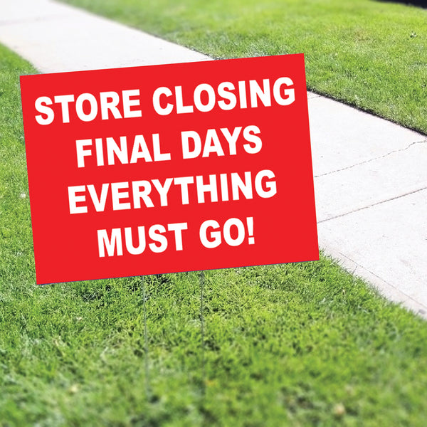 Strong Closing Final Days Everything Must Go Coroplast Yard Sign - Sign ...