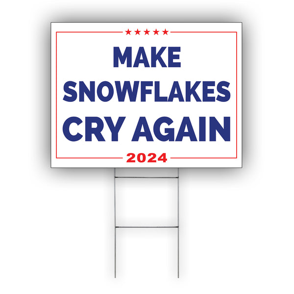 Make Snowflake Cry Again 2024 Coroplast Yard Sign - Sign Fever