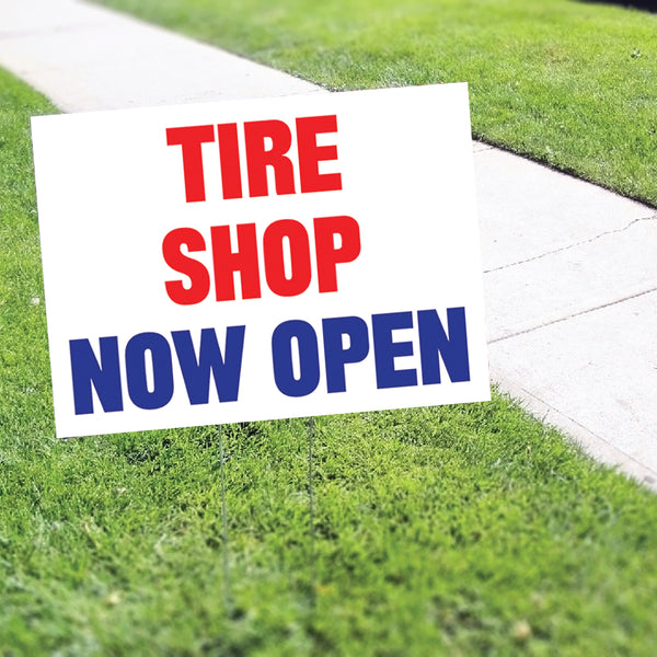 Tire Shop Now Open Coroplast Yard Sign - Sign Fever