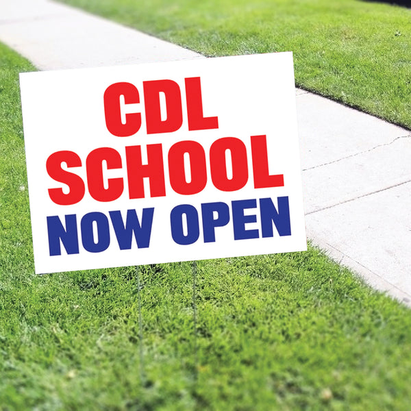 CDL School Now Open Coroplast Yard Sign - Sign Fever