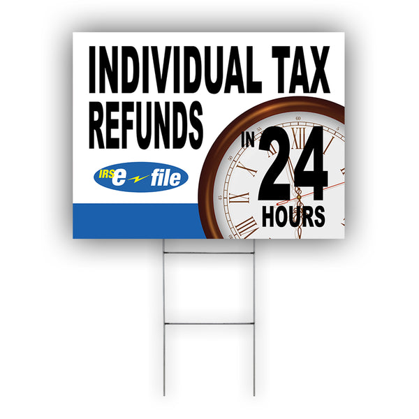 Individual Tax Refunds 24 Hours Coroplast Yard Sign - Sign Fever