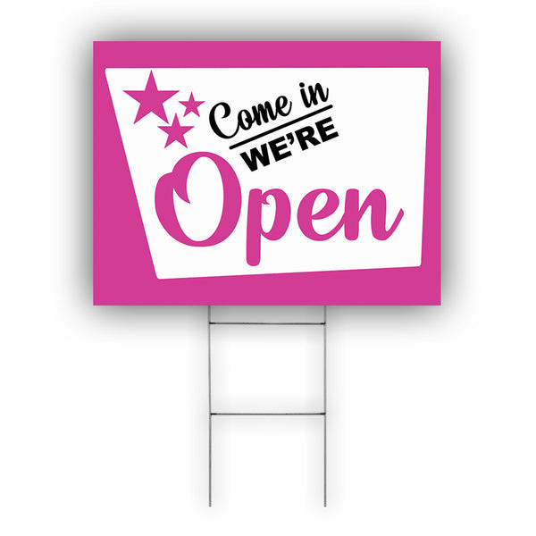 Come in We're Open Coroplast Yard Sign - Sign Fever