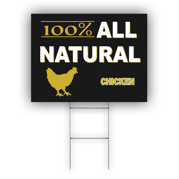 100% All Natural Chickens Coroplast Yard Sign - Sign Fever