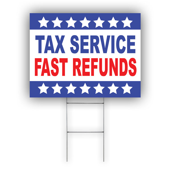 Tax Service Fast Refunds Coroplast Yard Sign - Sign Fever