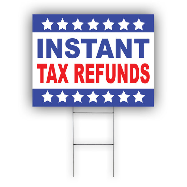 Instant Tax Refunds Coroplast Yard Sign - Sign Fever