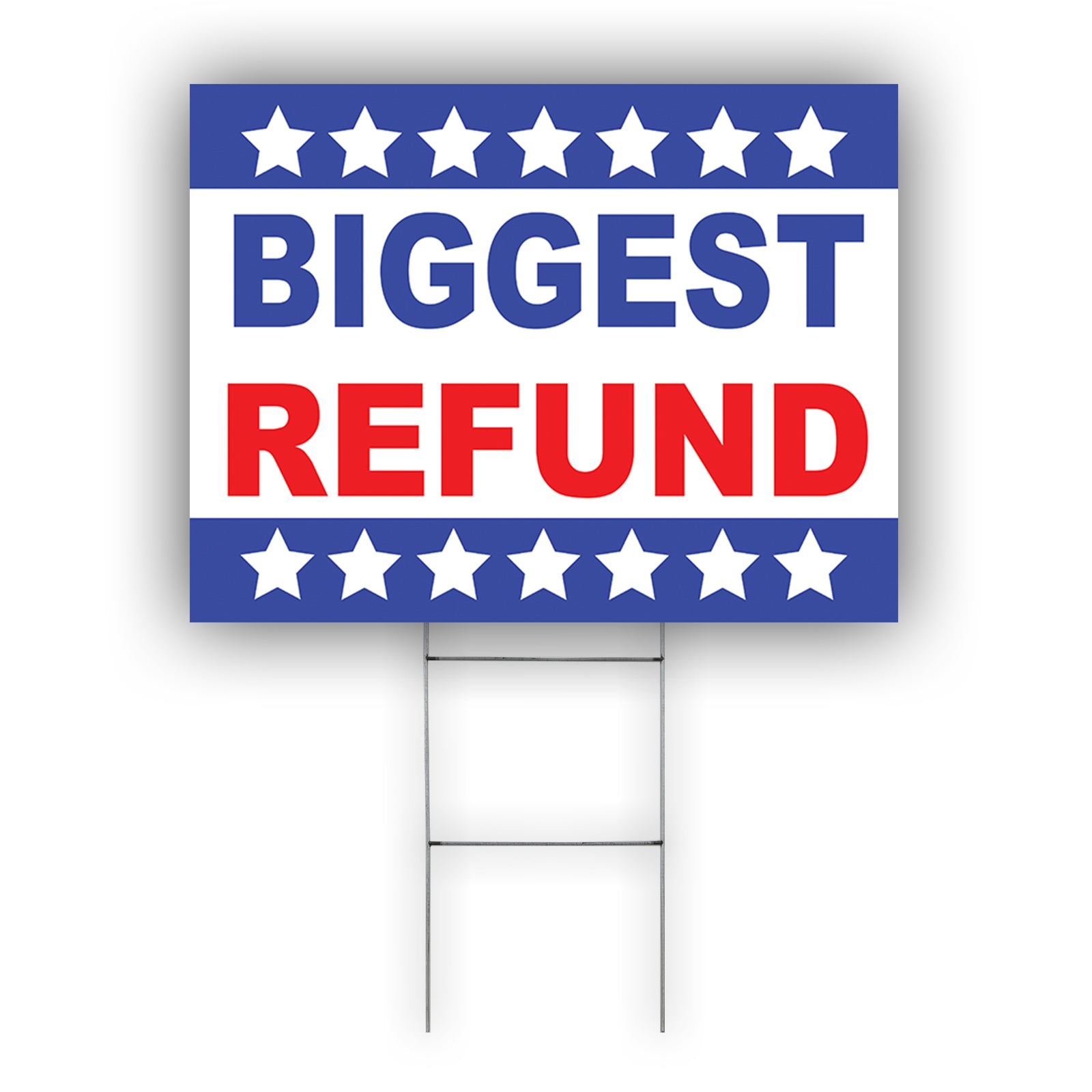 Biggest Refund Coroplast Yard Sign - Sign Fever