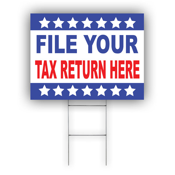 File your Tax Return Here Coroplast Yard Sign - Sign Fever
