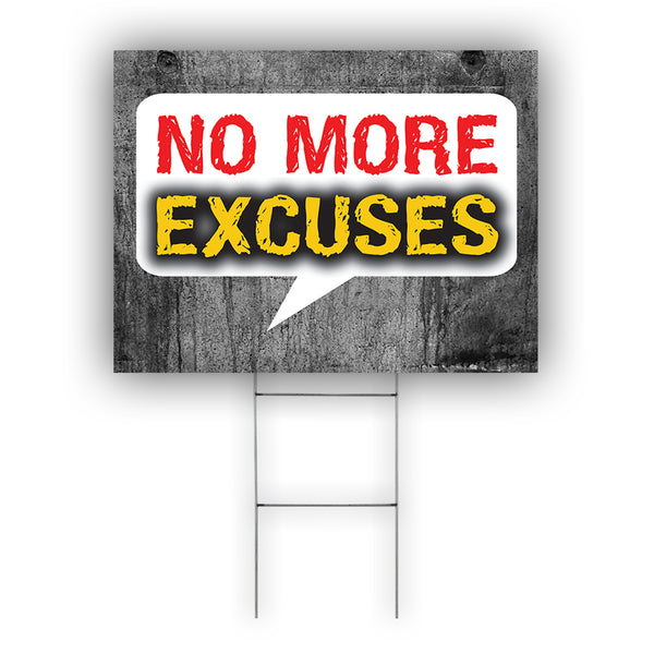 No More Excuses Coroplast Yard Sign - Sign Fever