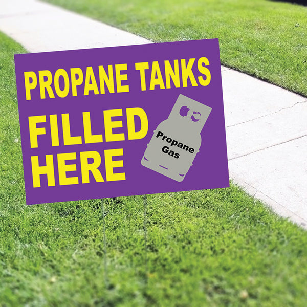 Propane Tanks Filled Here Coroplast Yard Sign - Sign Fever