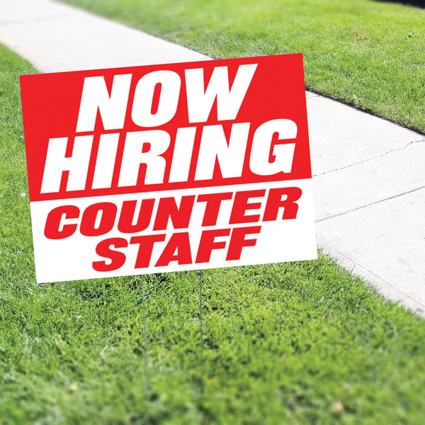 Now Hiring Counter Staff Coroplast Yard Sign - Sign Fever