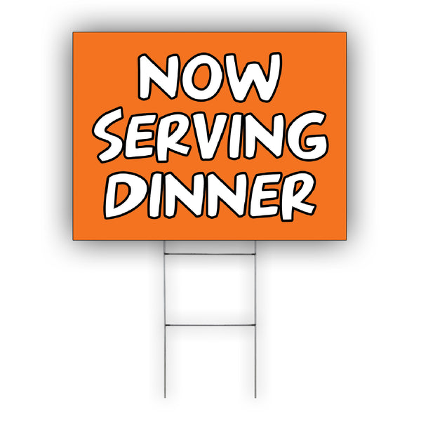 Now Serving Dinner Coroplast Yard Sign - Sign Fever