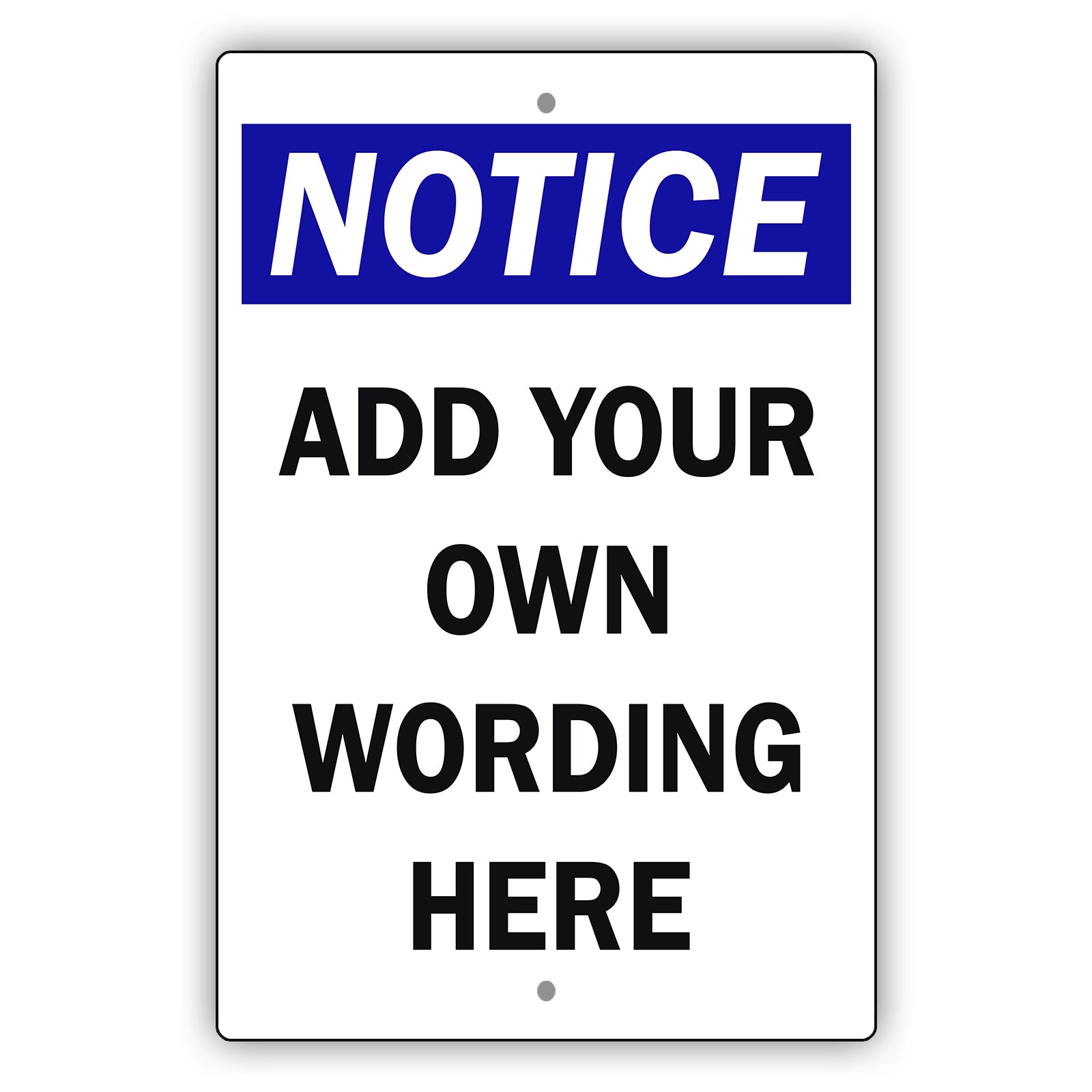 Custom Sign Notice Add Your Wording Sign Aluminum Metal Sign – Sign Fever