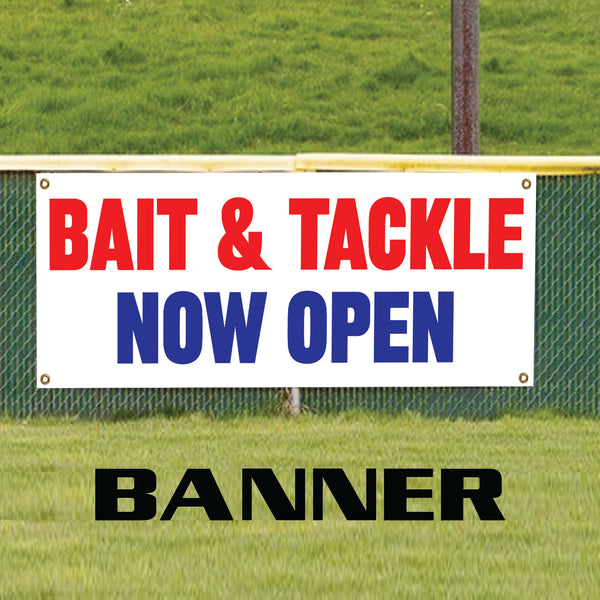 Bait & Tackle Now Open Vinyl Printed Banner Sign - Sign Fever