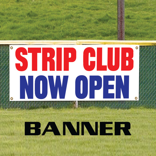Strip Club Now Open Vinyl Printed Banner Sign - Sign Fever