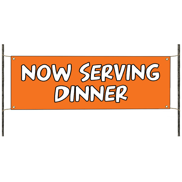 Now Serving Dinner Vinyl Banner Sign - Sign Fever