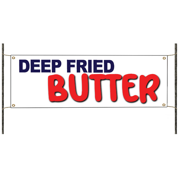 Deep Fried Butter Vinyl Banner Sign - Sign Fever