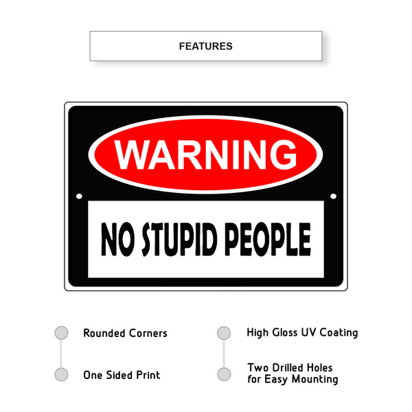 Warning No Stupid People Aluminum Metal Sign - Sign Fever