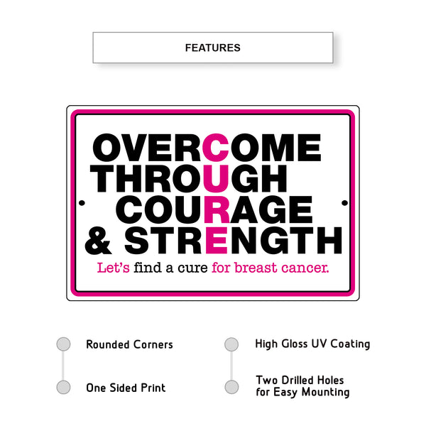 Overcome Through Courage & Strength Aluminum Metal Sign - Sign Fever