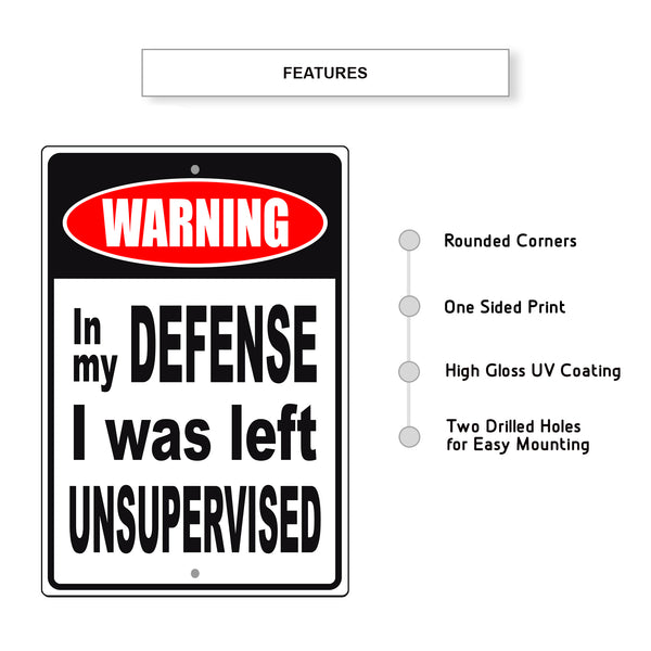 Warning In My Defense I Was Left Unsupervised Aluminum Metal Sign ...