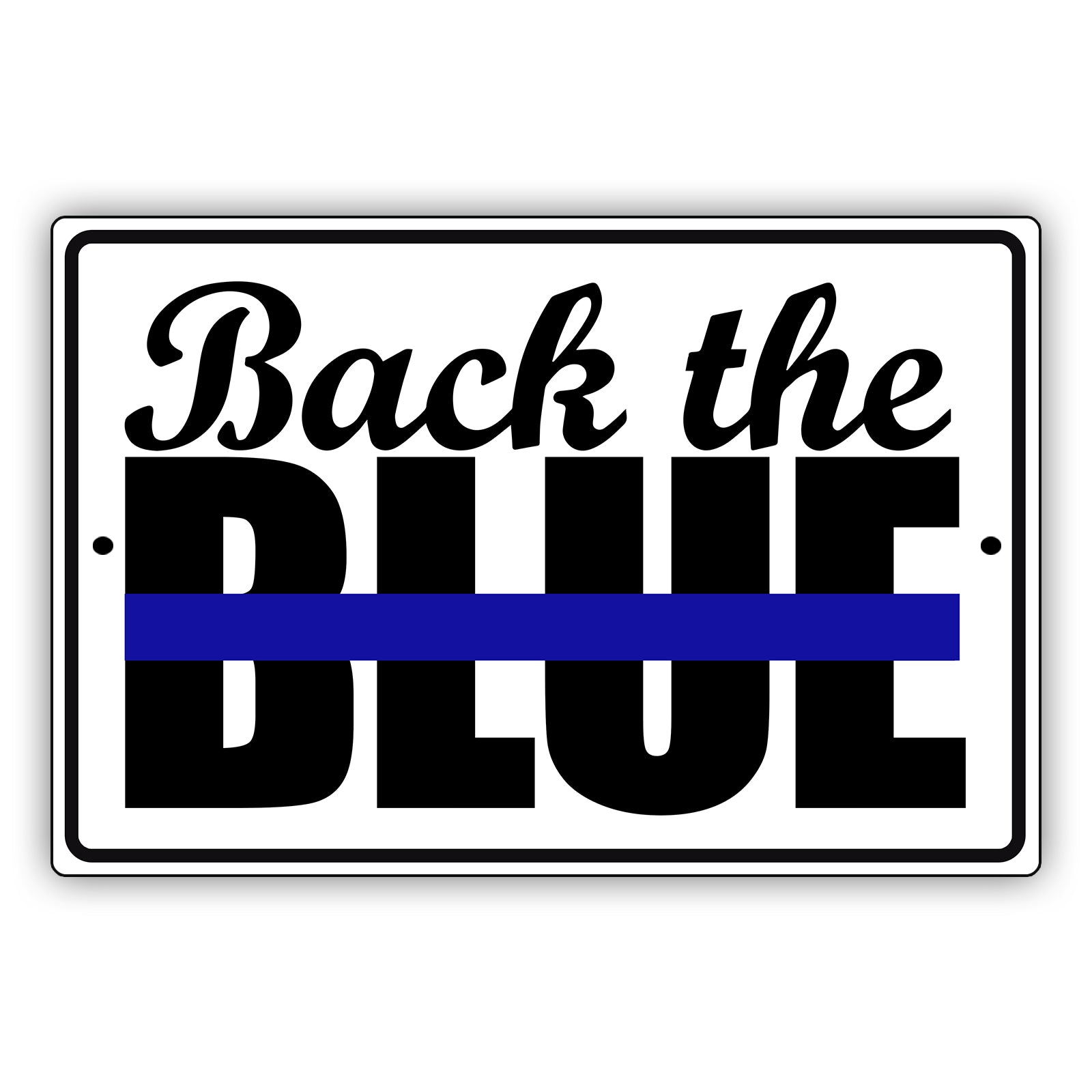 Back The Blue Aluminum Metal Sign – Sign Fever