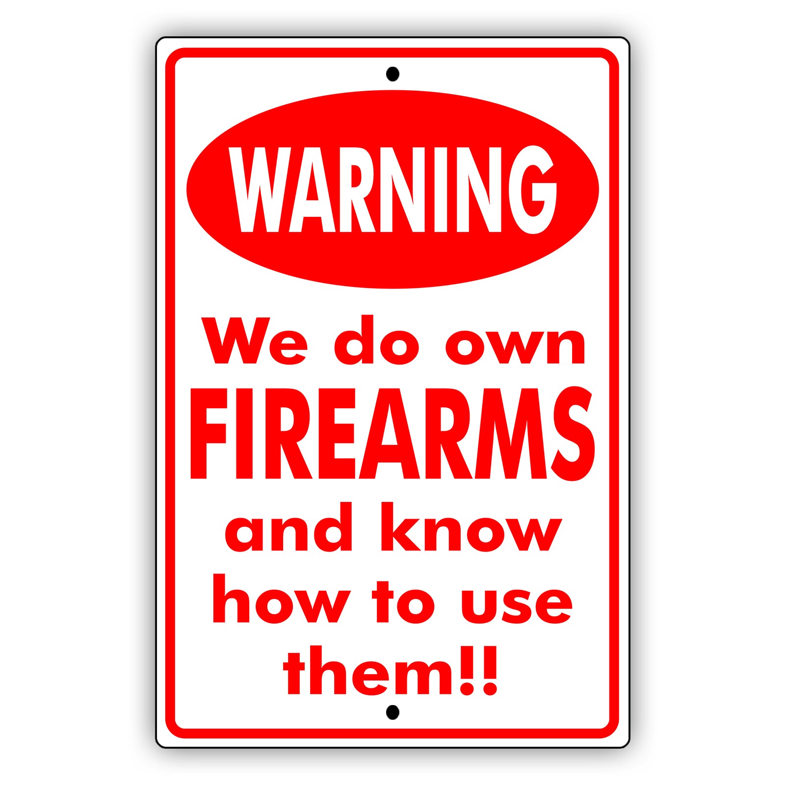 Warning We Do Own Firearms Aluminum Metal Sign - Sign Fever