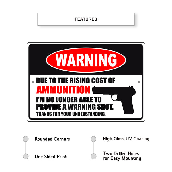 Warning Due To Rising Of Cost Ammunition Aluminum Metal Sign - Sign Fever