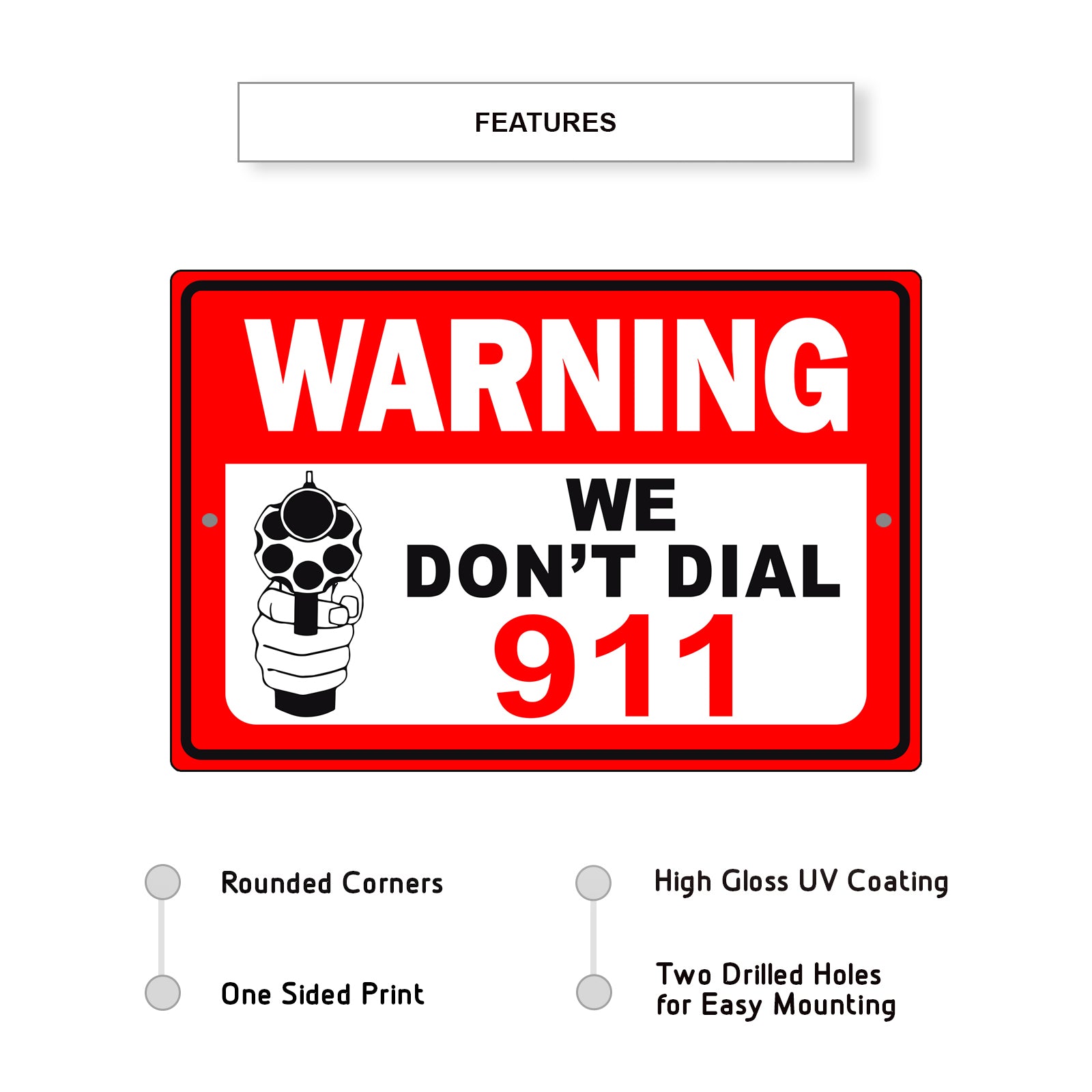 Warning We Don't Dial 911 Aluminum Metal Sign - Sign Fever
