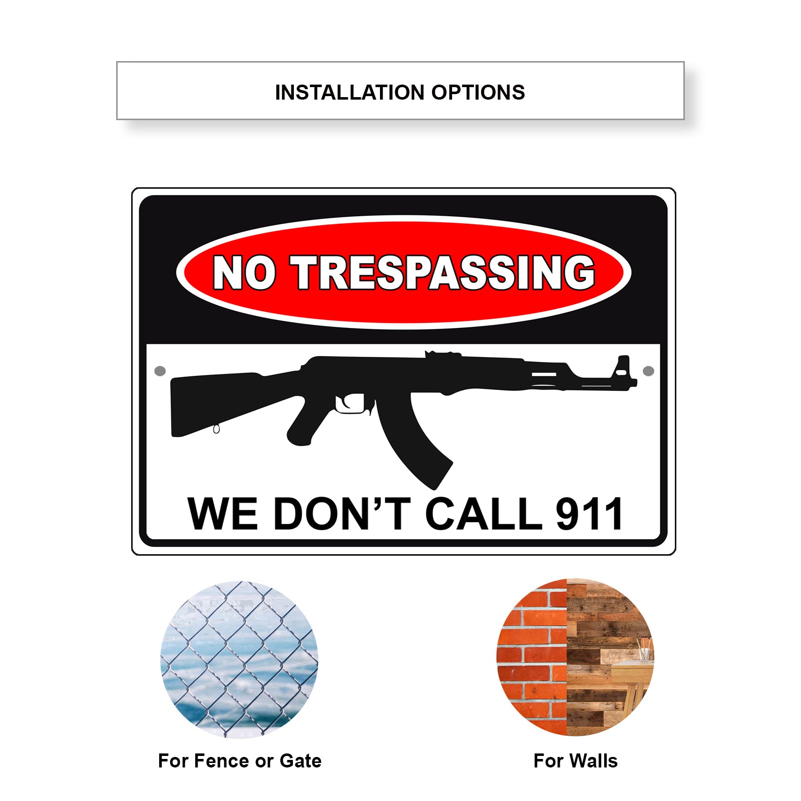 No Trespassing We Don;t Call 911 Aluminum Metal Sign - Sign Fever