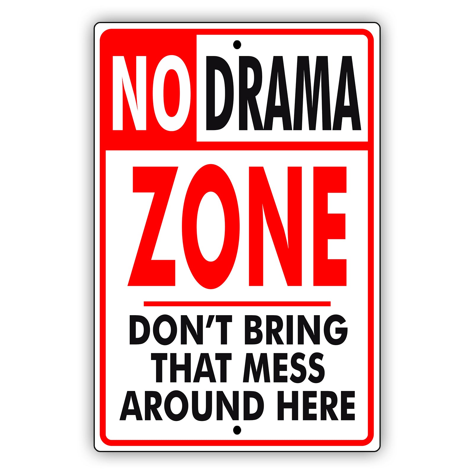 No Drama Zone Aluminum Metal Sign - Sign Fever