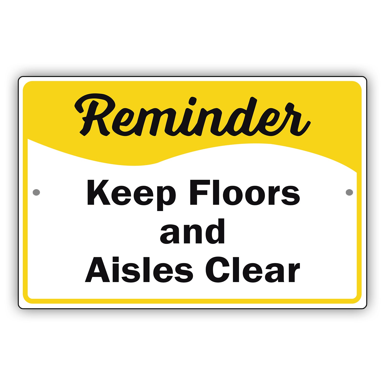Reminder Keep Floors And Aisles Clear Aluminum Metal Sign – Sign Fever