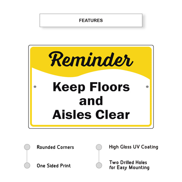 Reminder Keep Floors And Aisles Clear Aluminum Metal Sign - Sign Fever