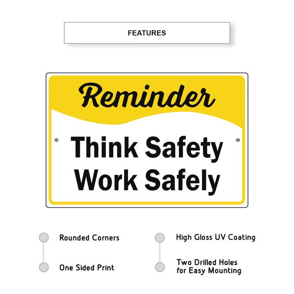 Reminder Think Safety Work Safely Aluminum Metal Sign - Sign Fever