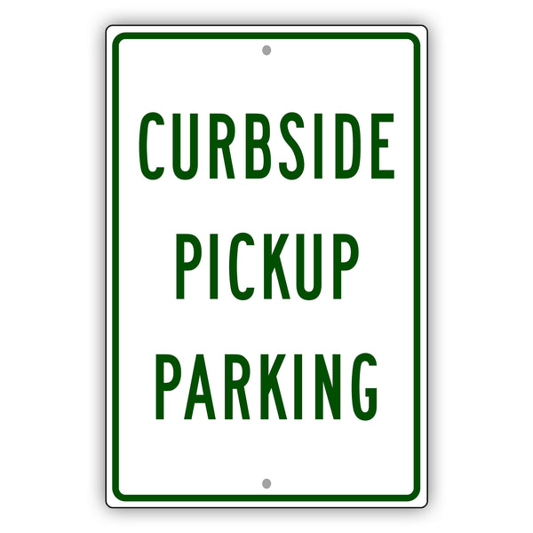 Curbside Pick Up Parking Aluminum Metal Sign - Sign Fever