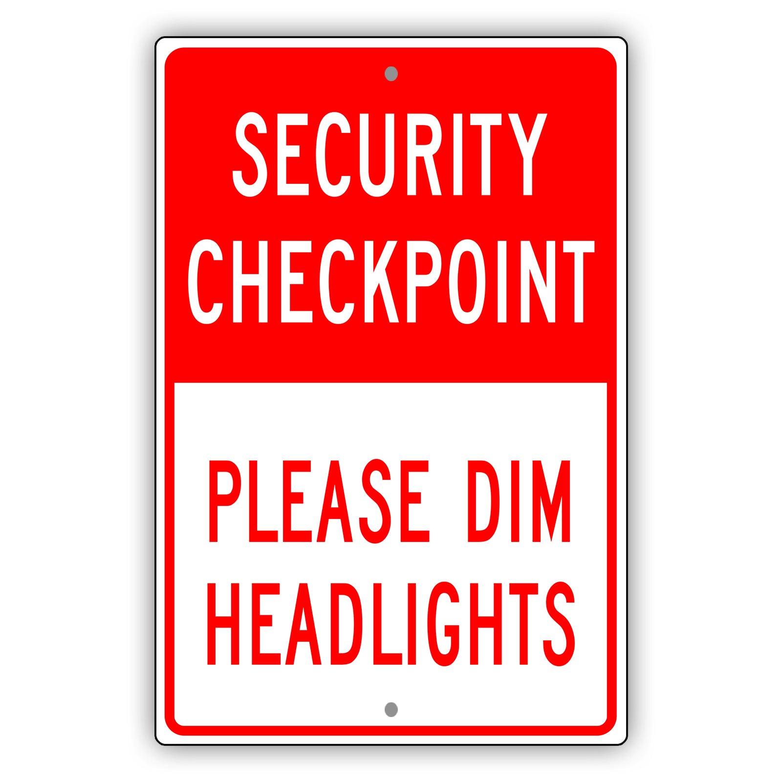 Security Checkpoint Please Dim Headlight Aluminum Metal Sign - Sign Fever