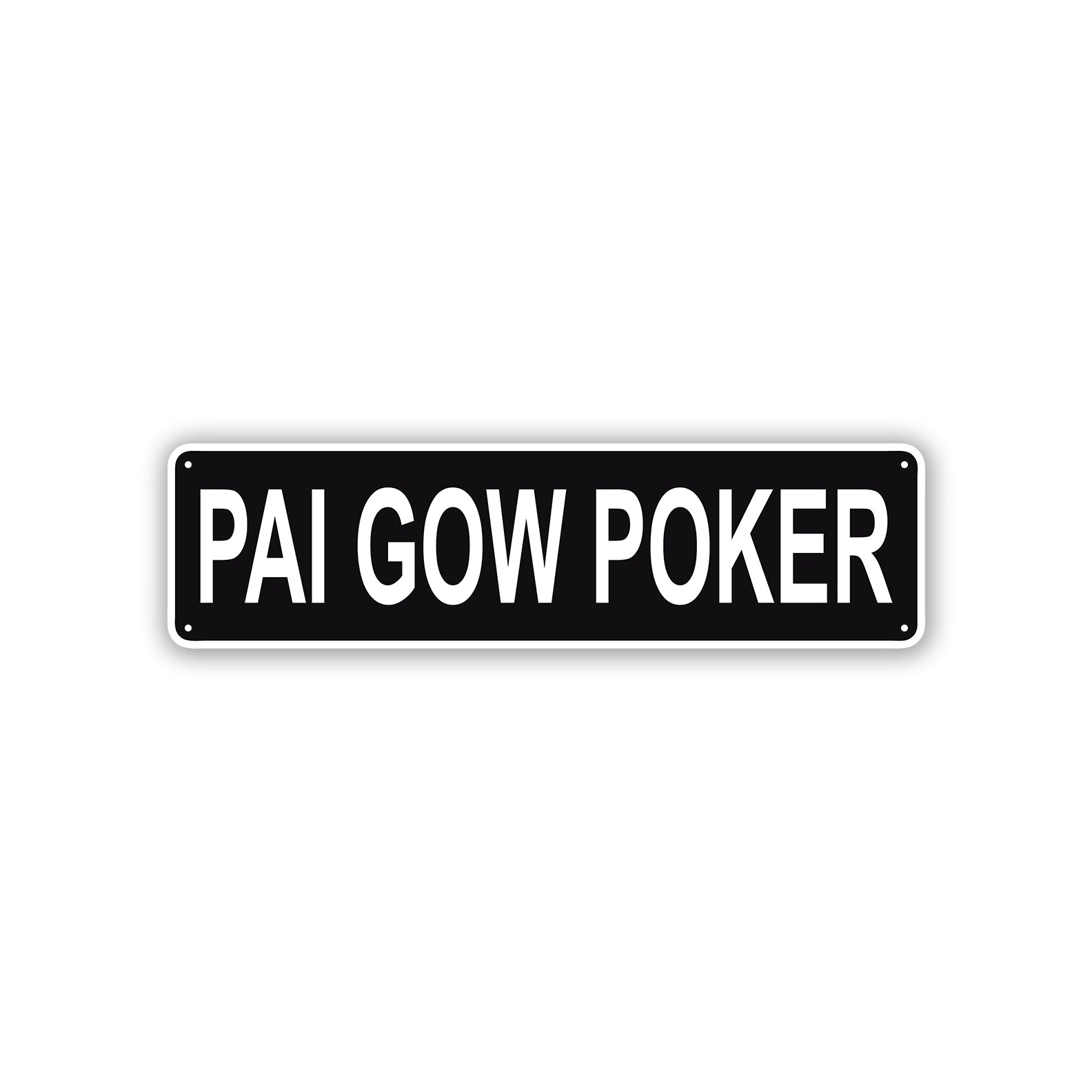 Pai Gow Poker Aluminum Street Sign - Sign Fever