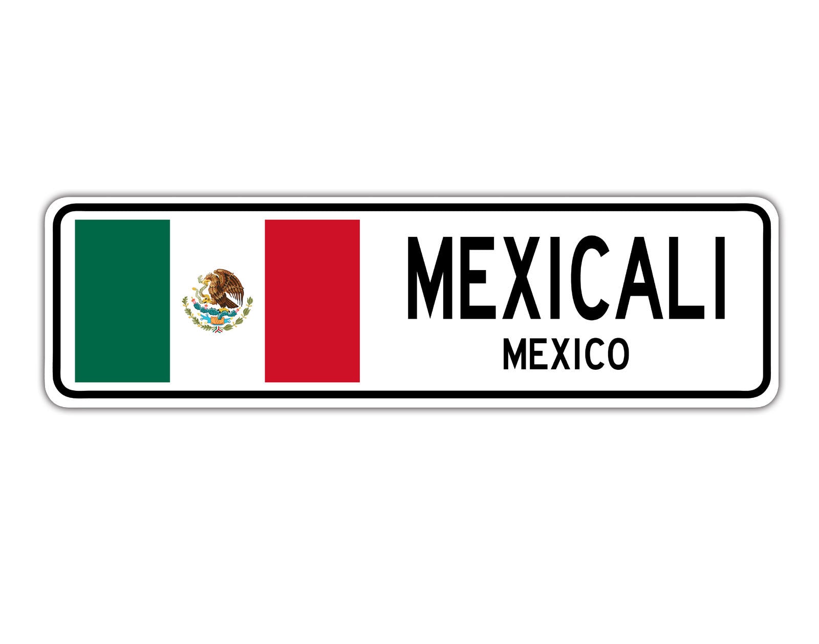 Mexicali Mexico Country City Flag Aluminum Sign - Sign Fever