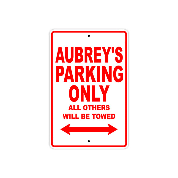 Aubrey's Name Parking Only All Others Will Be Towed Aluminum Metal Sig ...