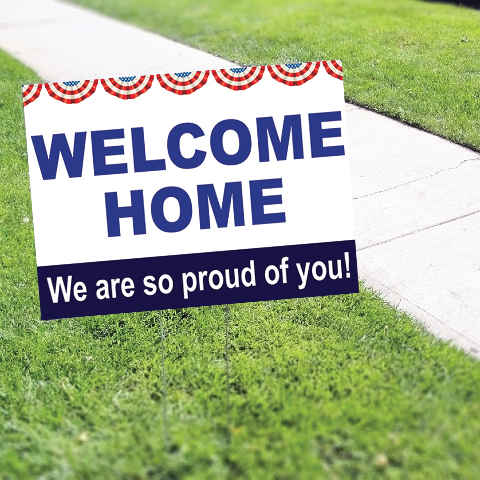 Welcome Home We're So Proud Of You! Coroplast Yard Sign - Sign Fever