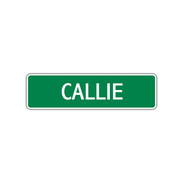 Callie Street Sign Children Name Room Plate - Sign Fever