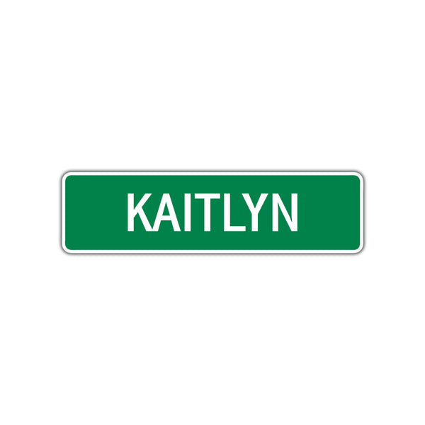 Kaitlyn Street Sign Children Name Room Plate - Sign Fever