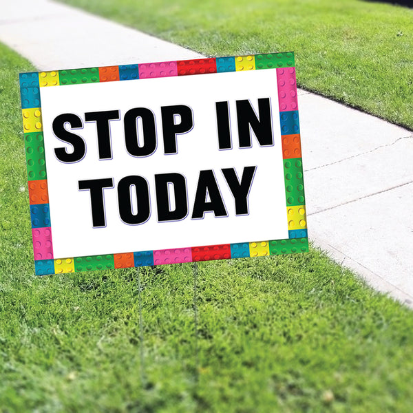 Stop In Today Coroplast Printed Yard Sign - Sign Fever