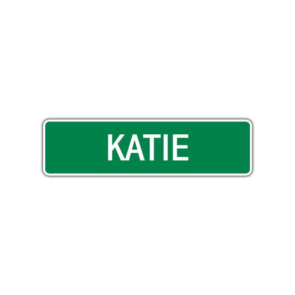 Katie Street Sign Children Name Room Plate - Sign Fever