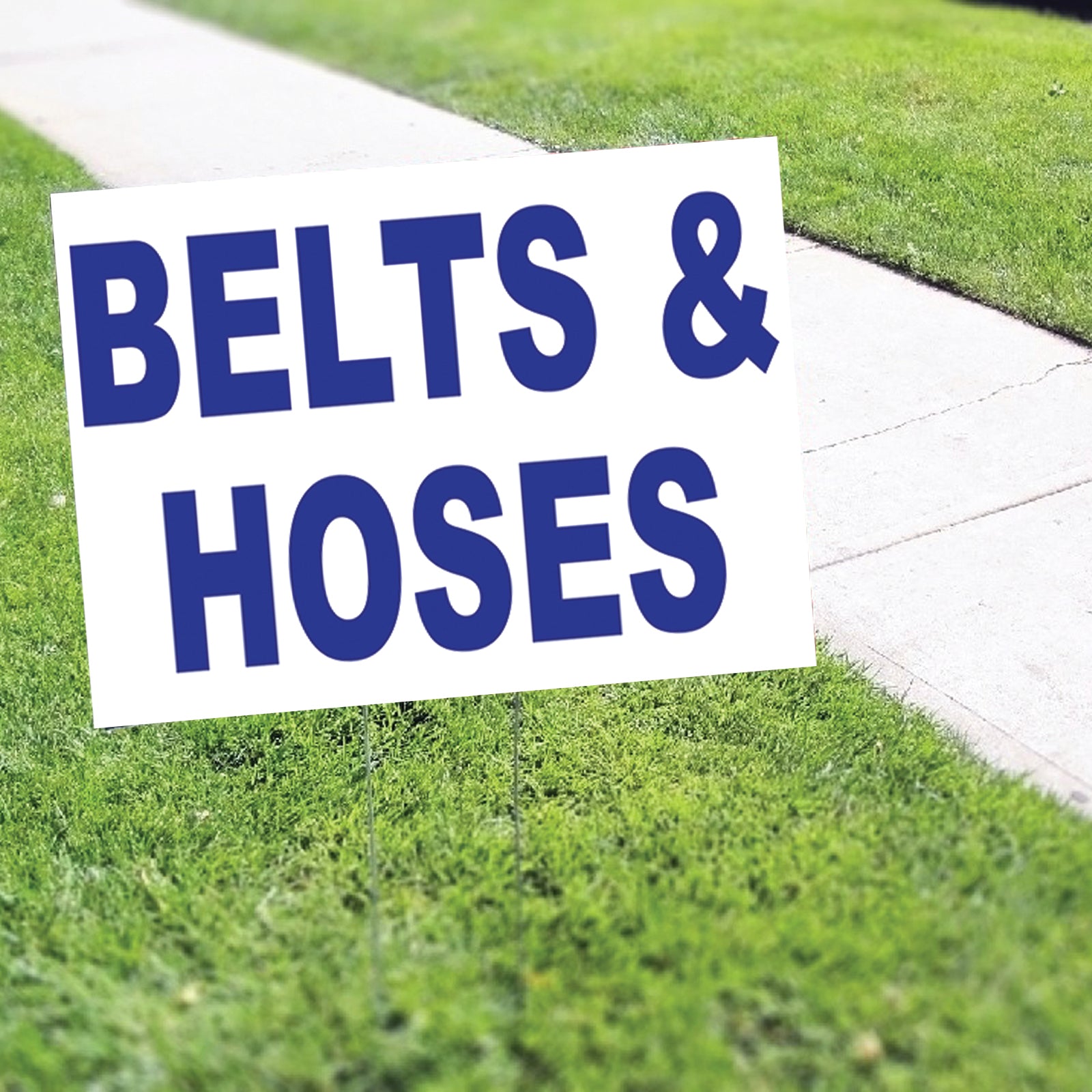 Belts & Hoses Coroplast Yard Sign - Sign Fever