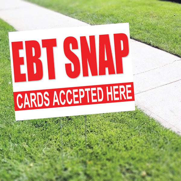 EBT Snap Cards Accepted Here Coroplast Yard Sign - Sign Fever