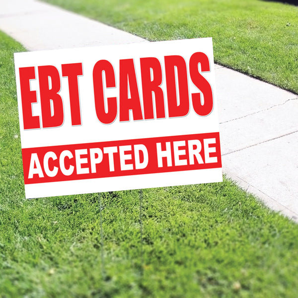 EBT Cards Accepted Here Coroplast Yard Sign - Sign Fever