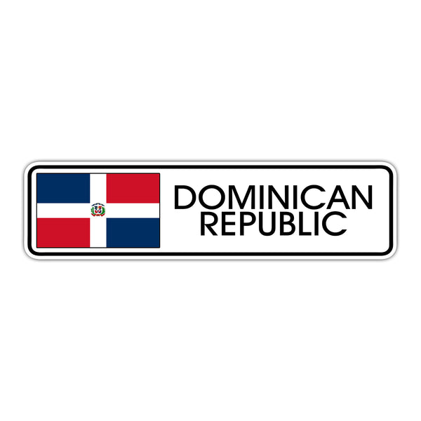 Dominican Republic Country Flag Aluminum Street Sign - Sign Fever
